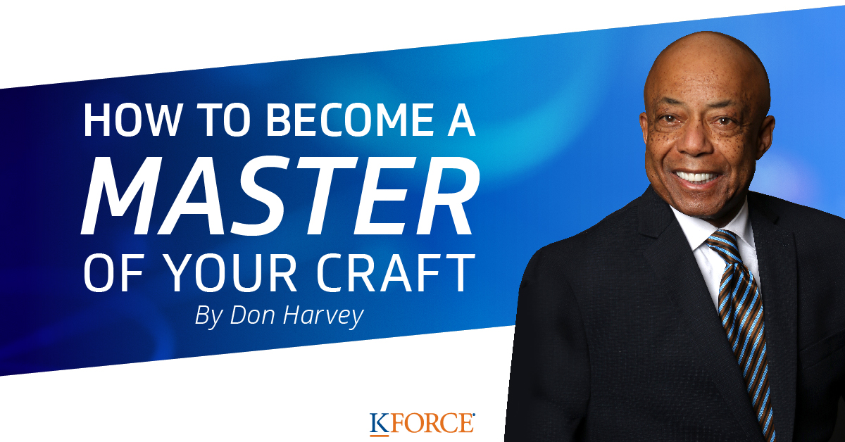 How to Become a Master of Your Craft | Kforce