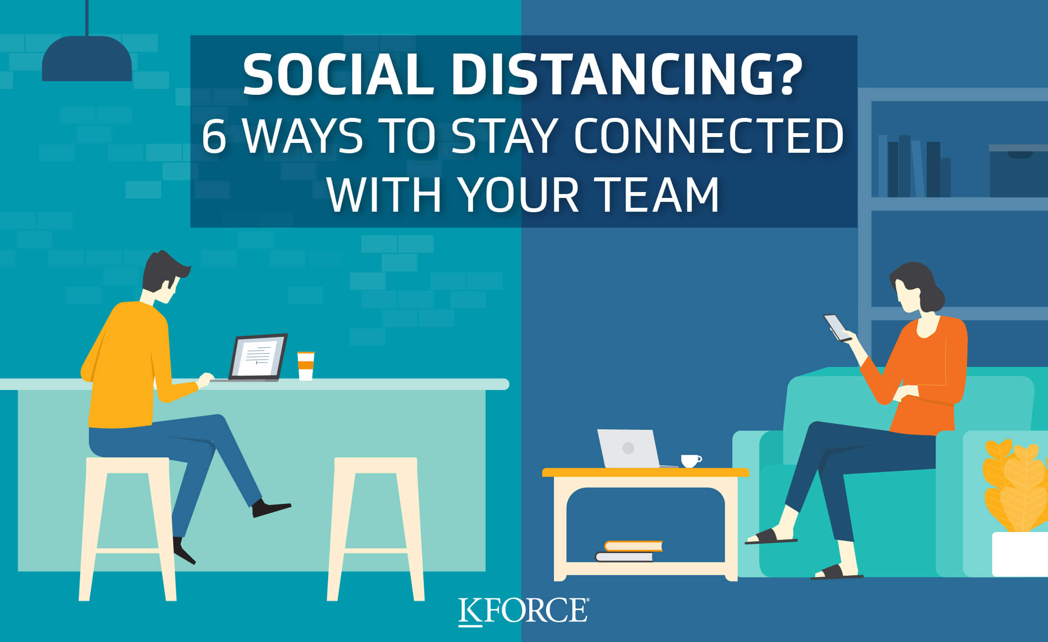 Staying Connected During Social Distancing