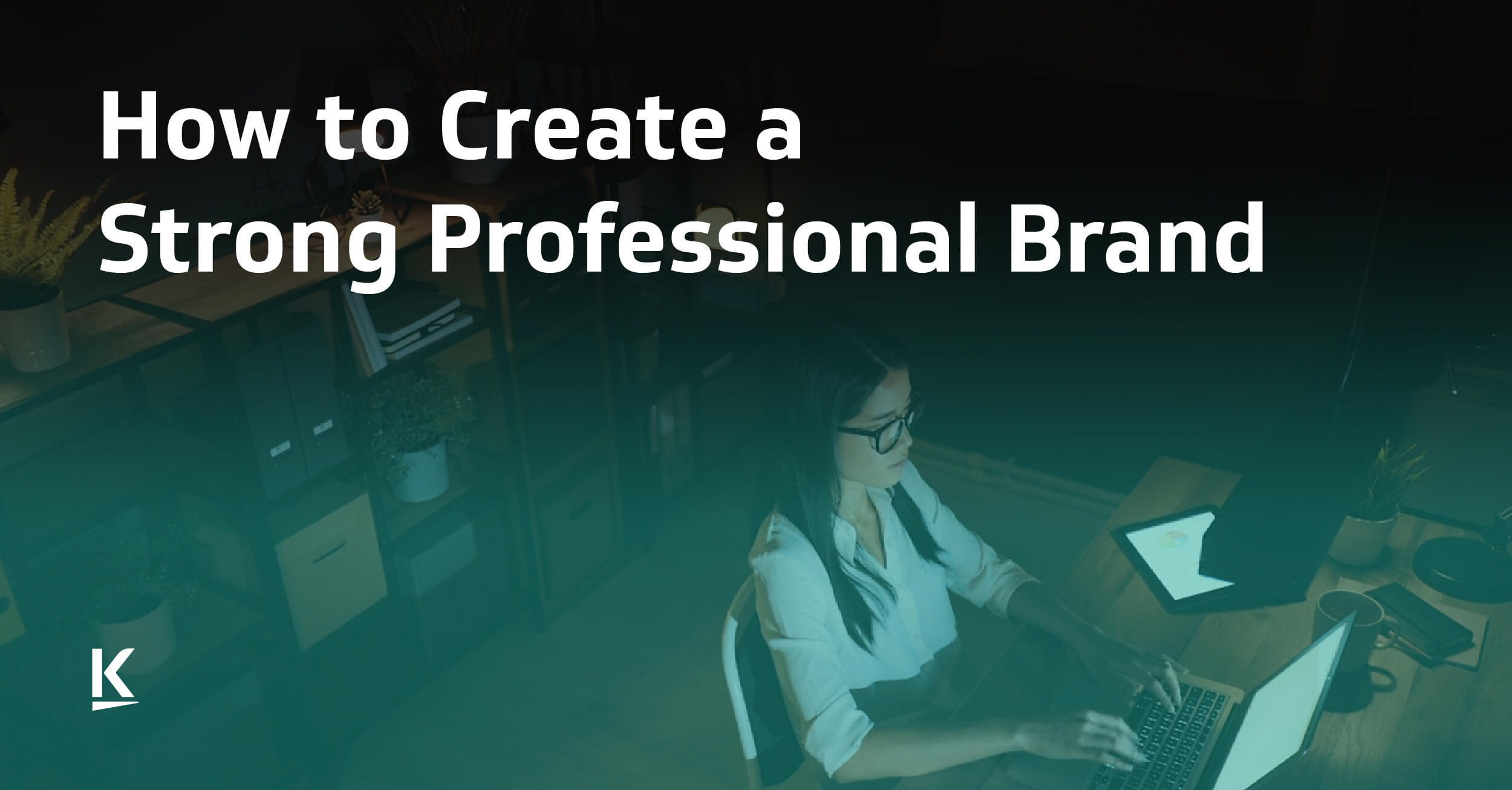 How to Create a Strong Professional Brand