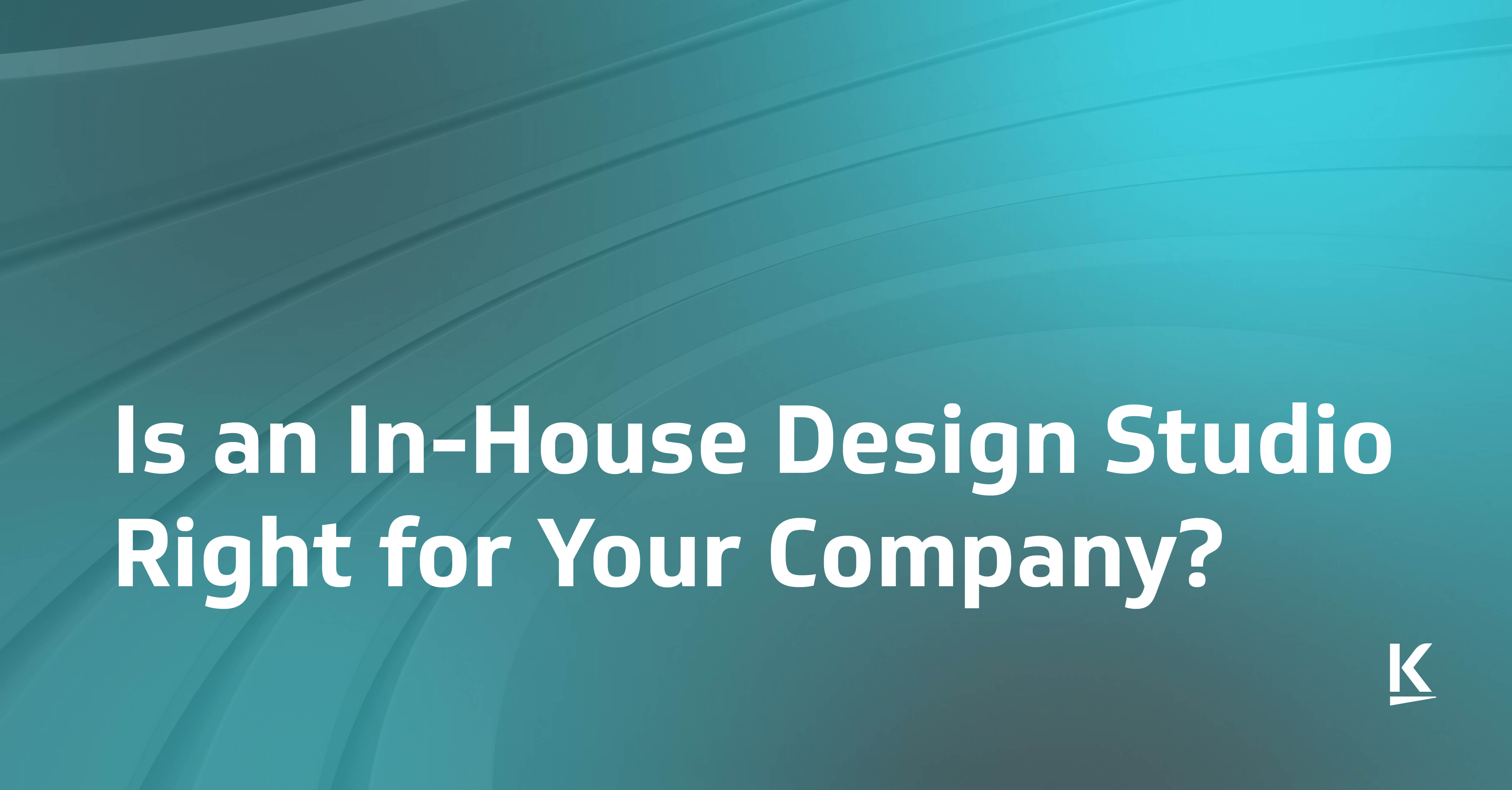 Is an In-House Design Studio Right for Your Company?