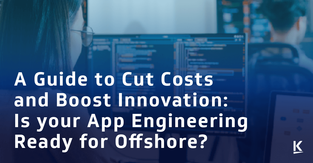 A Guide to Cut Costs and Boost Innovation: Is Your App Engineering ...